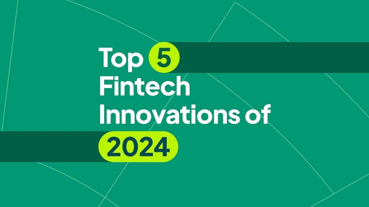 Top 5 Fintech Innovations of 2024: Pioneering the Future of Finance
